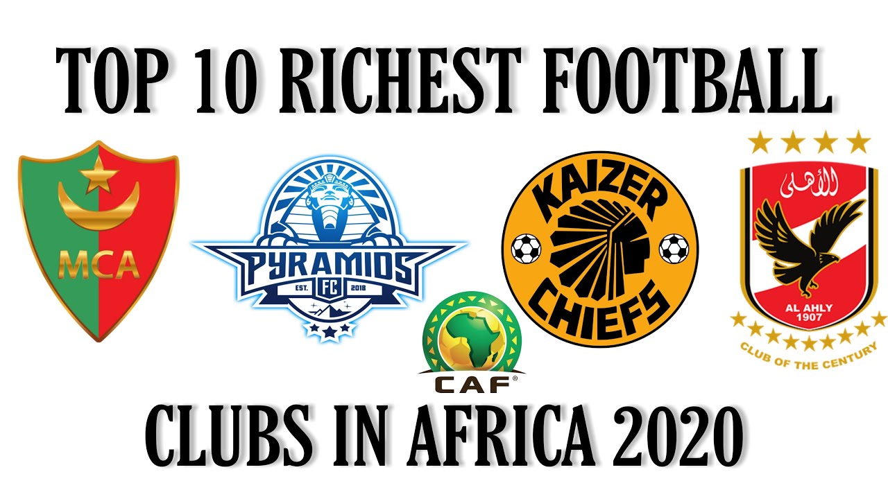 10 Richest Football Clubs in Africa 2023 - Career Guide